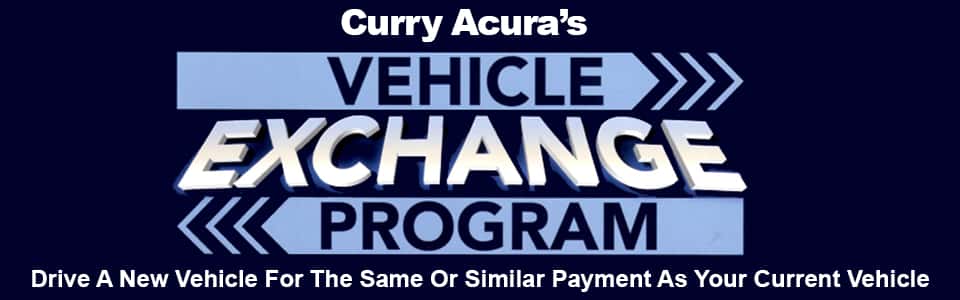 Acura Vehicle Exchange Program | Curry Acura