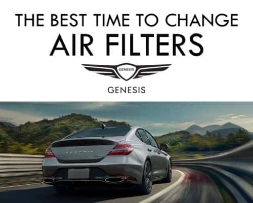 The Best Time to Change Genesis Air Filters | Genesis of Schaumburg