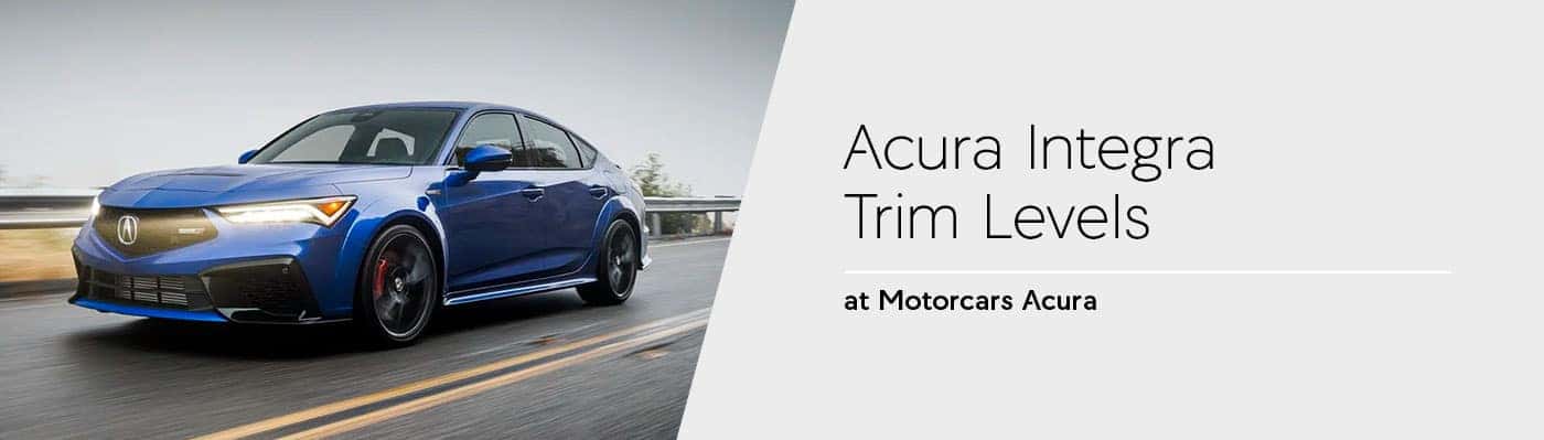 Acura Integra Trim Levels | Compare All 2025 Integra Models | Motorcars ...