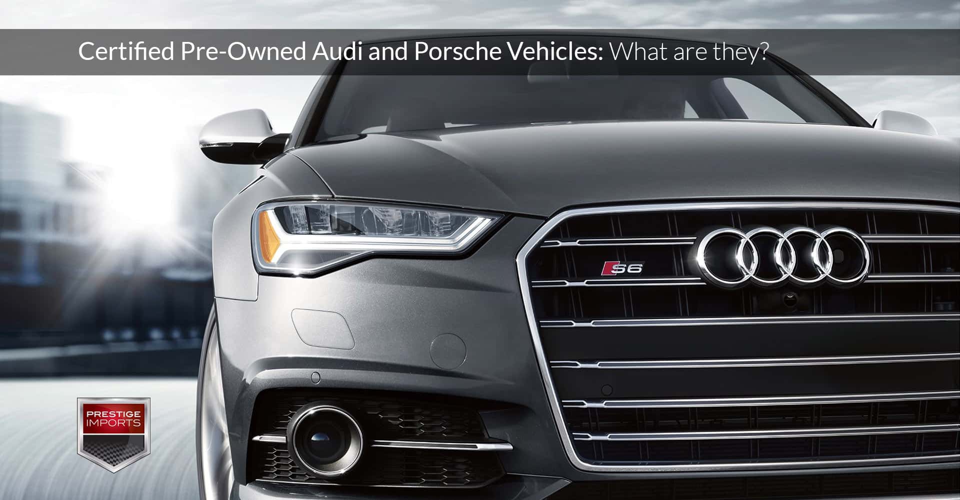 Introduction to Certified Pre-Owned Audi & Porsche Vehicles